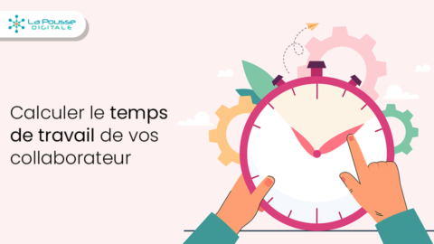 Comment calculer efficacement le temps de travail de vos collaborateurs ...